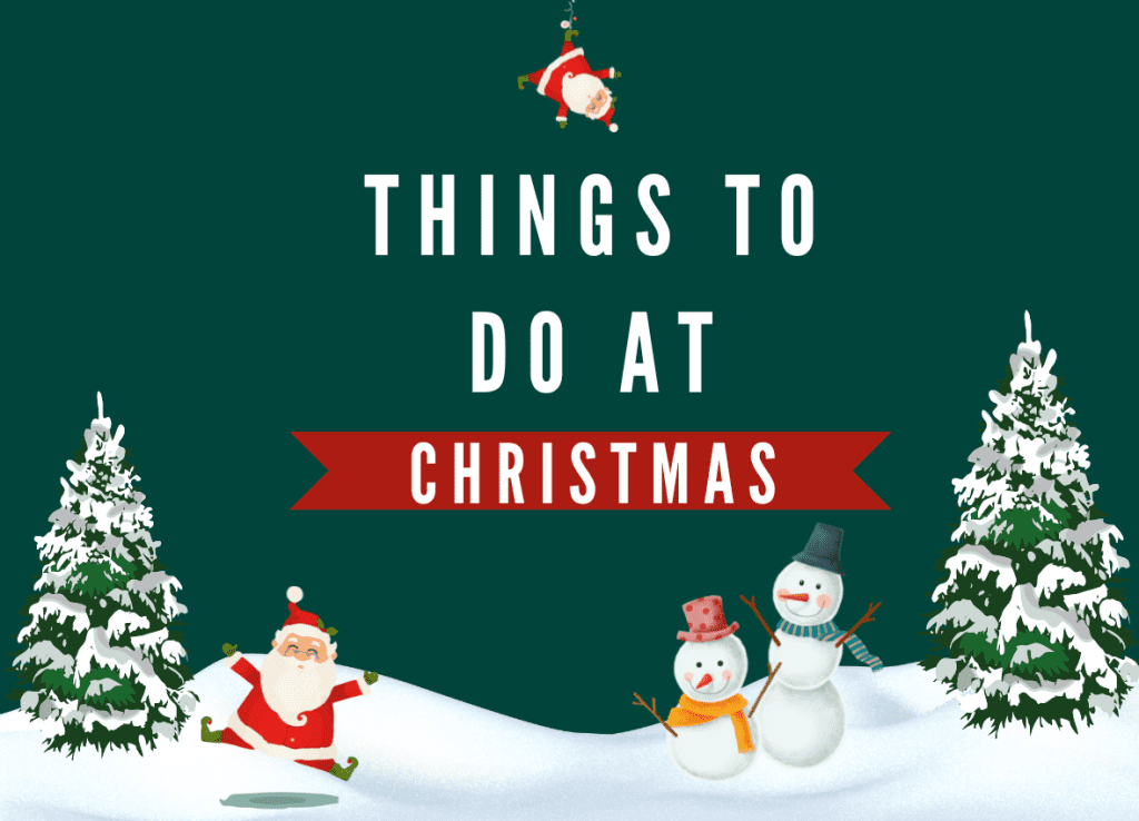 Things To Do At Christmas - 75 Christmas Bucket List Activities