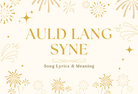 Auld Lang Syne Song Lyrics & Meaning